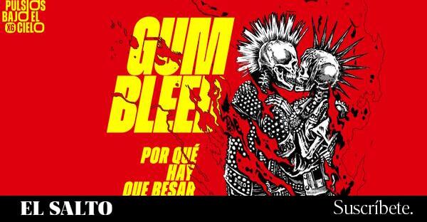Gum Bleed: bésame, soy punk - El Salto - Edición General